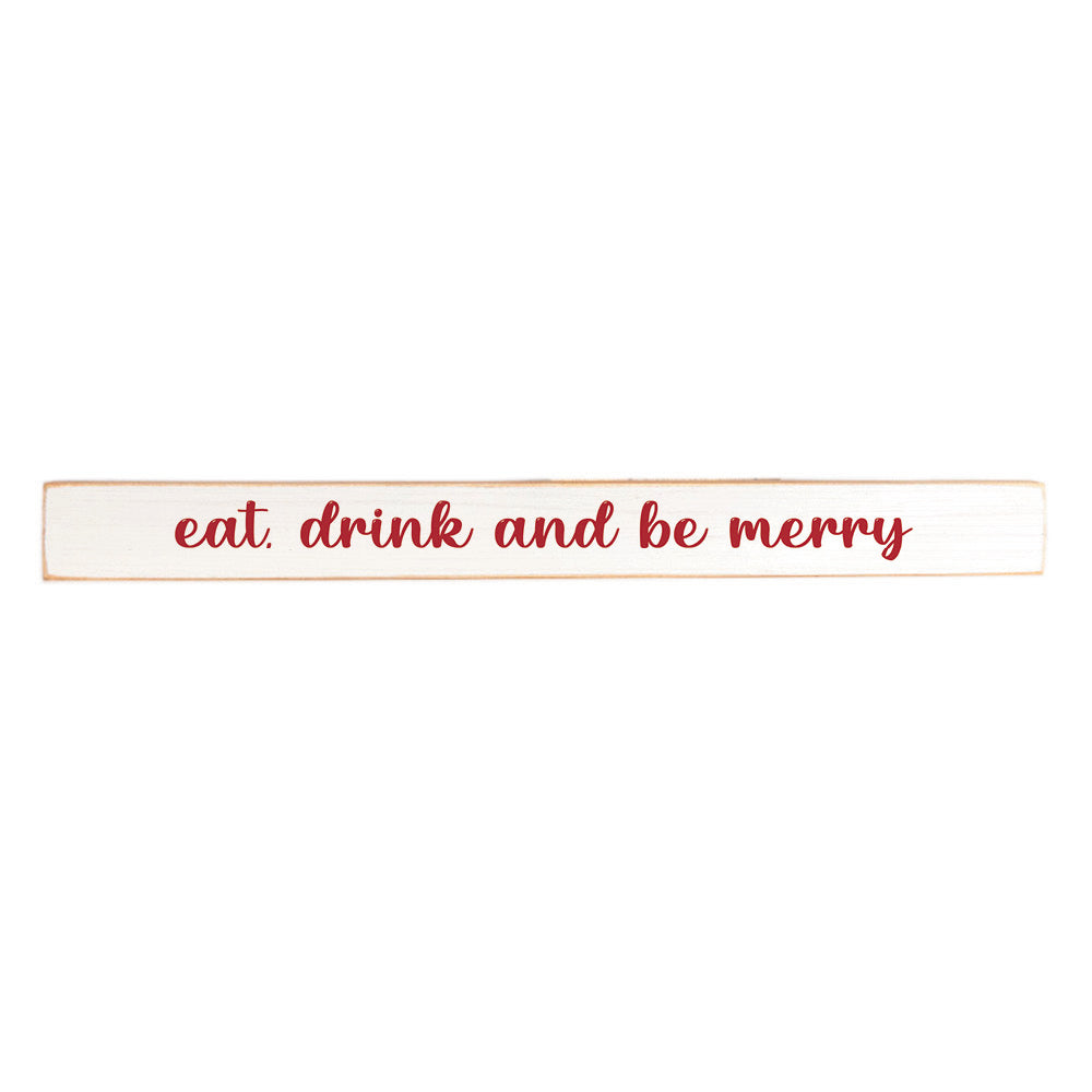 Eat, Drink And Be Merry | Skinny Sign | Rustic Marlin