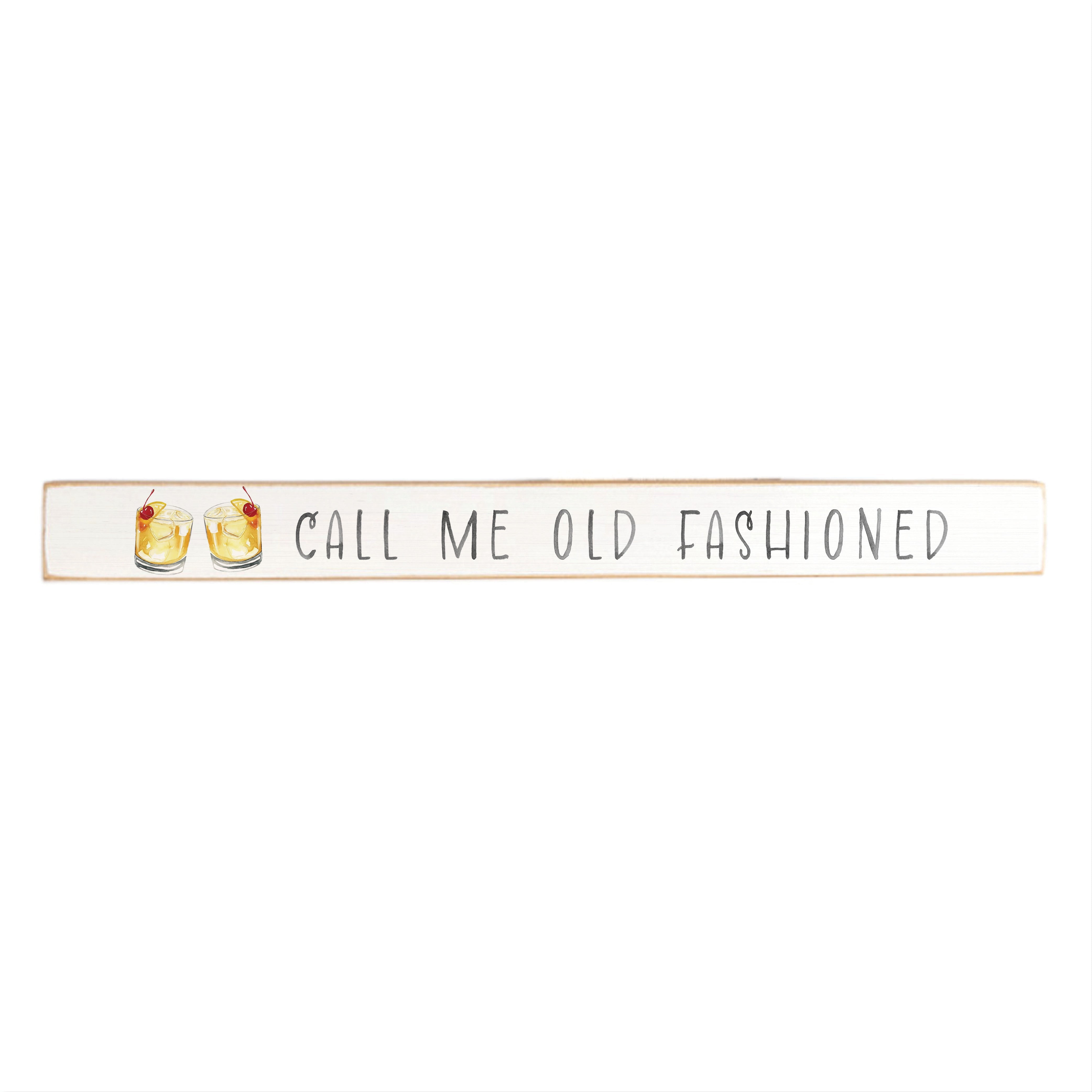 Call Me Old Fashioned Skinny Sign – Rustic Marlin