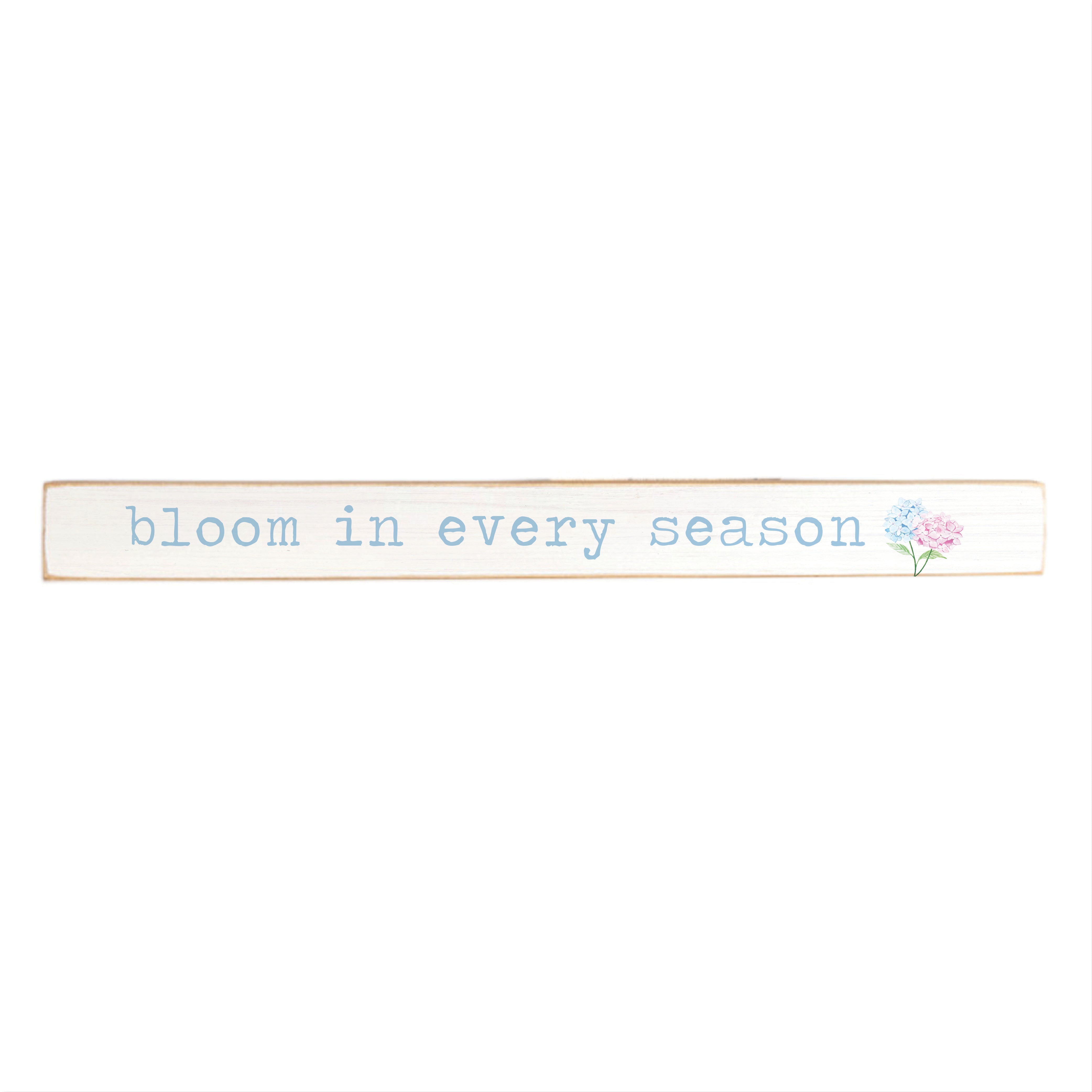 Bloom In Every Season Skinny Sign – Rustic Marlin