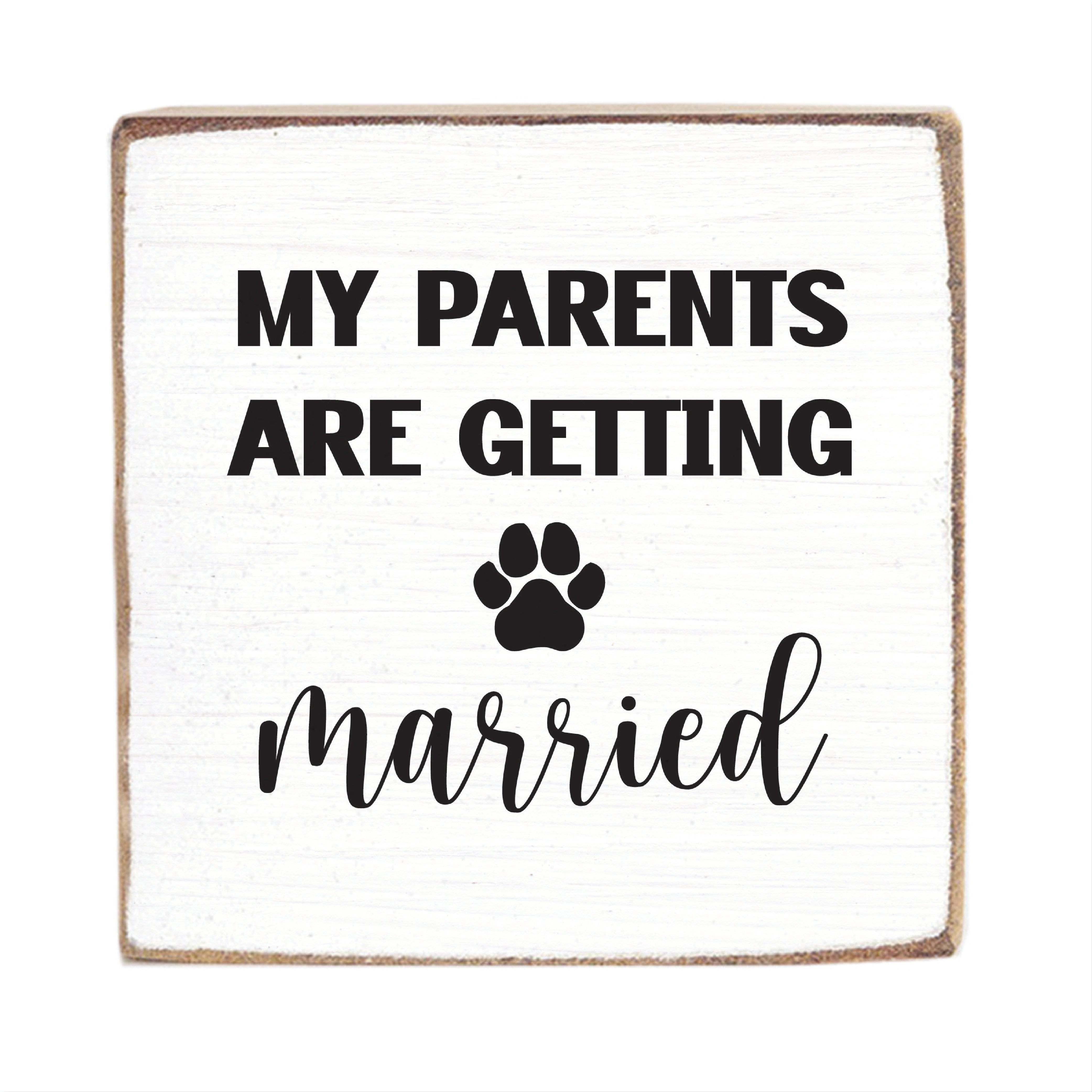 My Parents Are Getting Married Block Sign – Rustic Marlin
