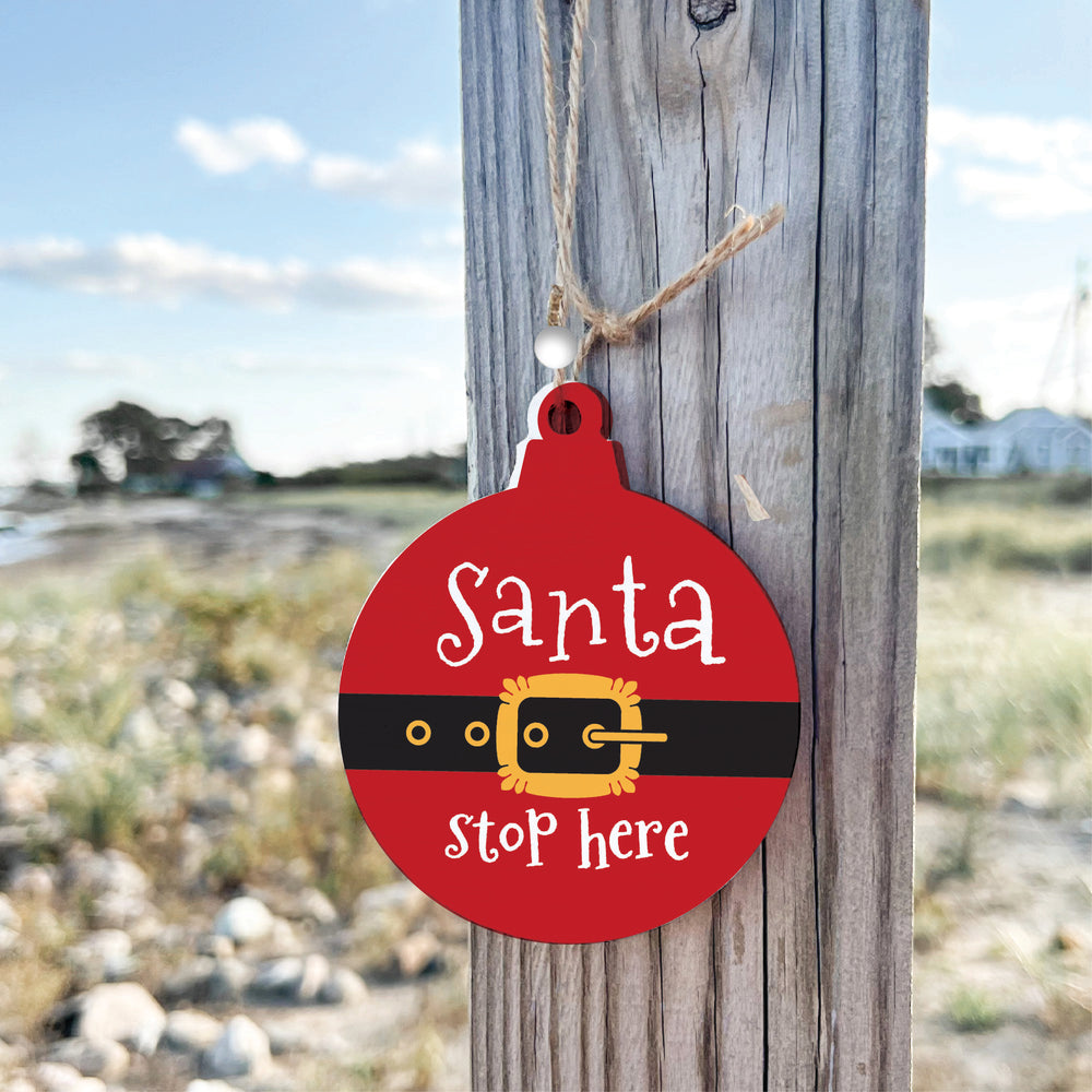 Santa Stop Here Ornament | Rustic Marlin