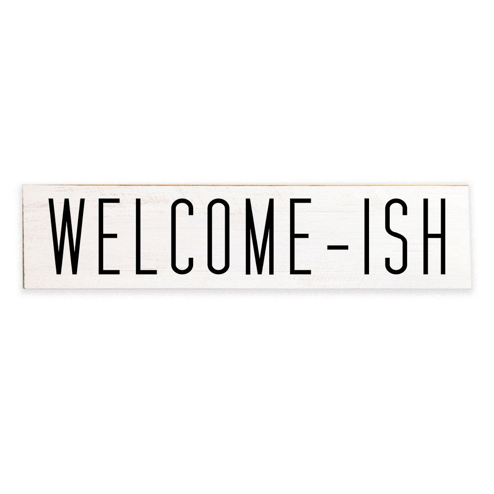 Welcome-Ish | Barnwood Sign 6x24 | Rustic Marlin