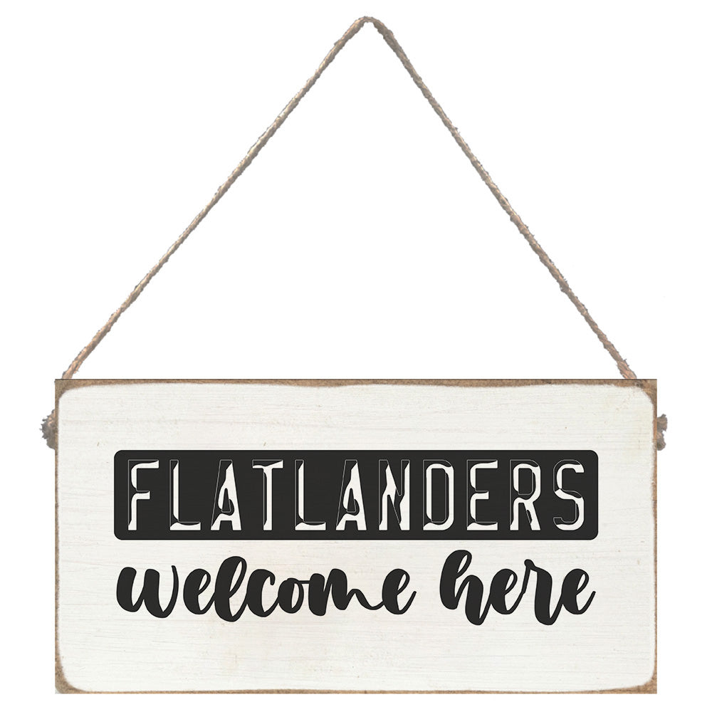 Flatlanders Welcome Here | Twine Sign | Rustic Marlin