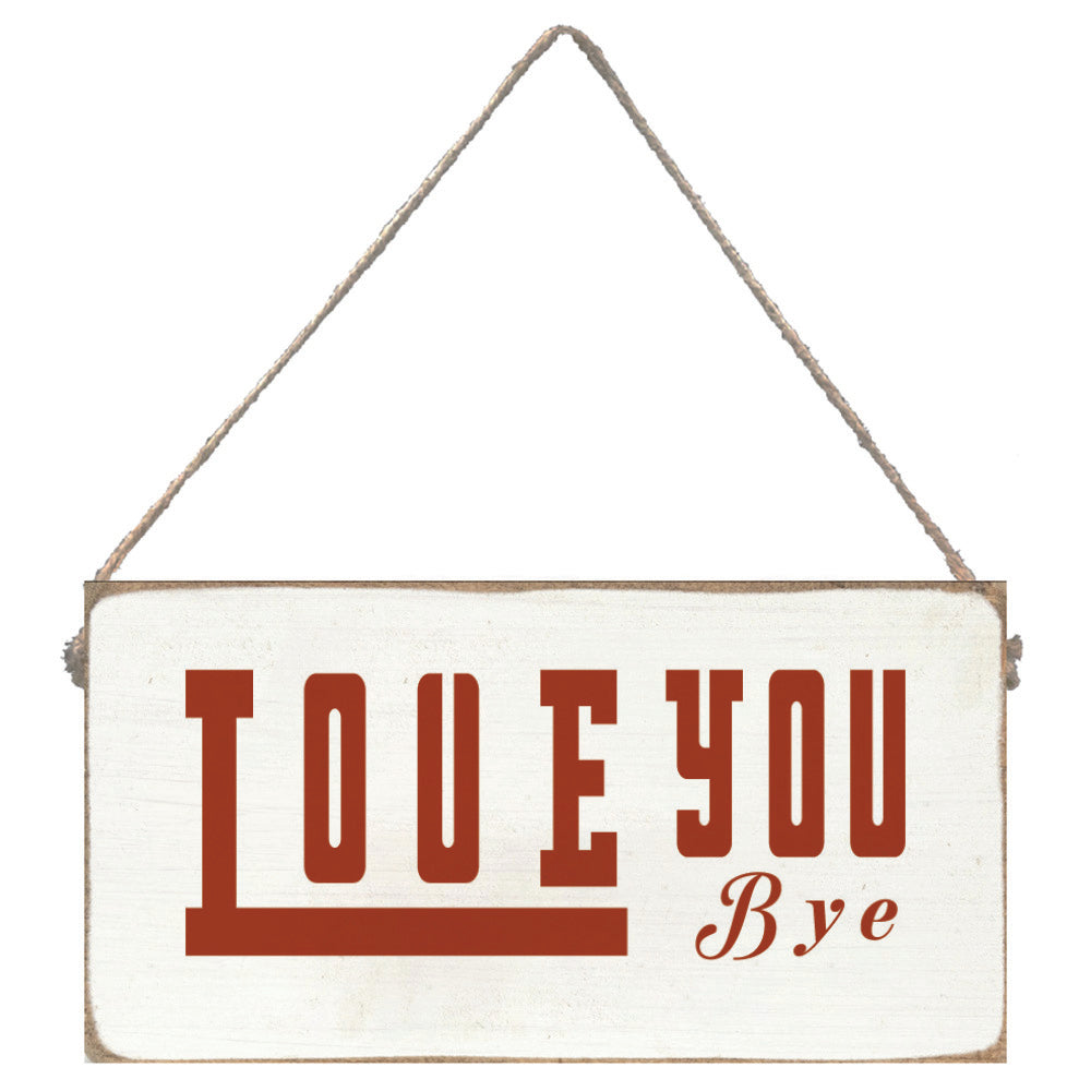 Love You Bye | Twine Sign – Rustic Marlin